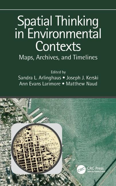 Spatial Thinking in Environmental Contexts: Maps, Archives, and ...