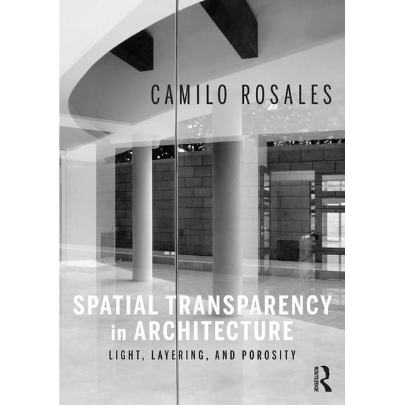 Spatial Transparency in Architecture: Light, Layering, and Porosity ...
