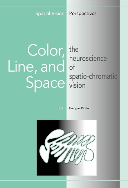 Spatial Vision Perspectives Color, Line, and Space: The Neuroscience of ...