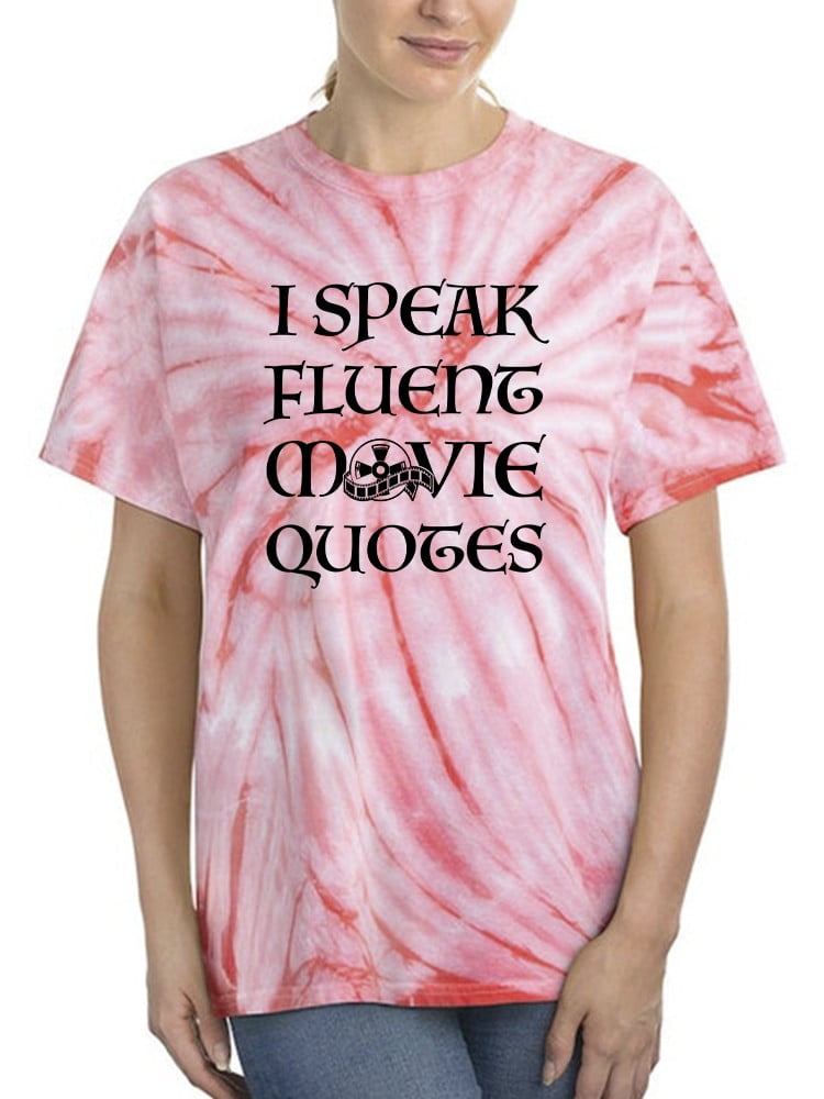 Speak Fluent Movie Quotes Tie Dye Cyclone Women -Smartprints Designs ...