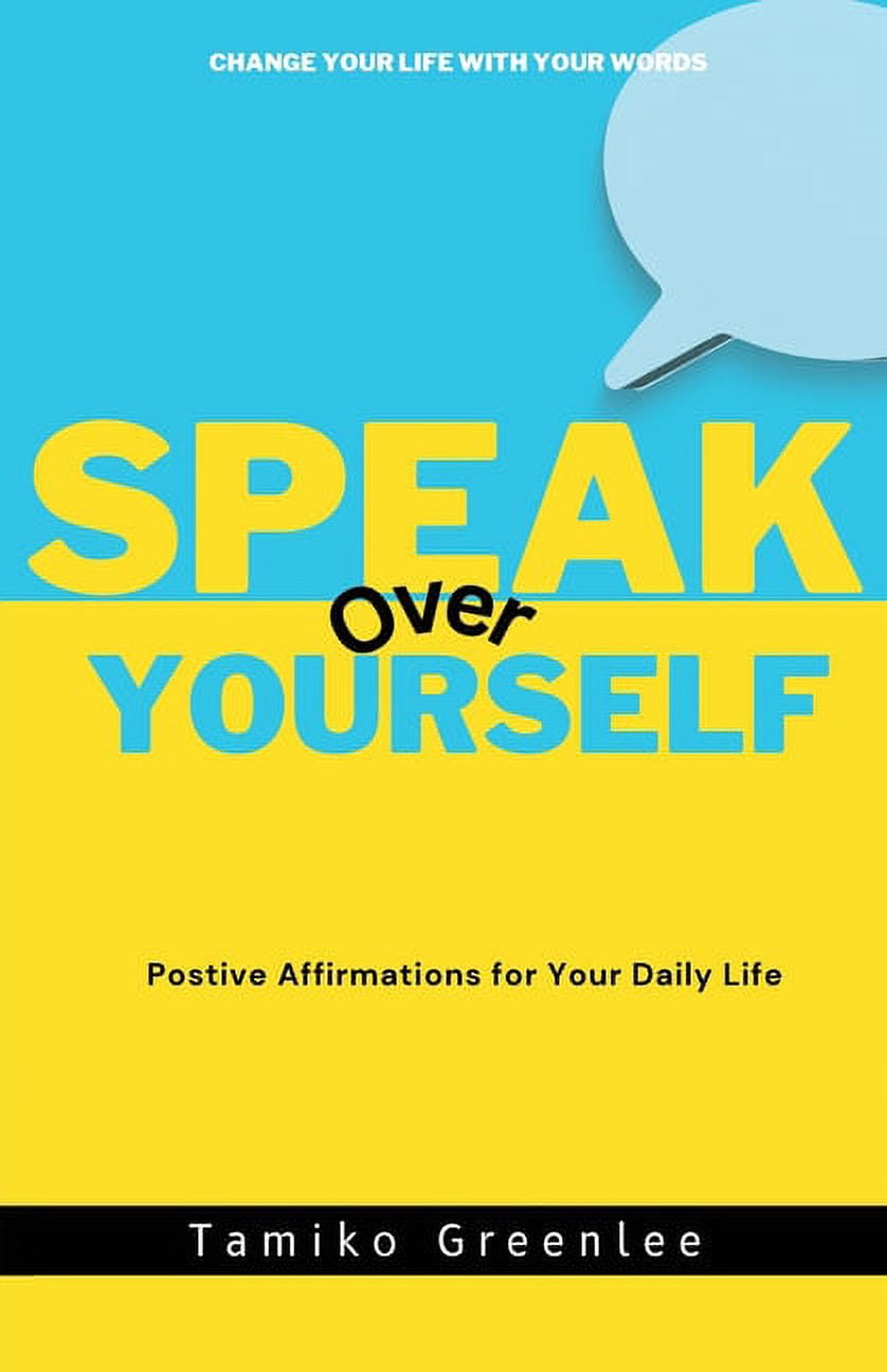 Speak Over Yourself: Positive Affirmations for your daily life ...