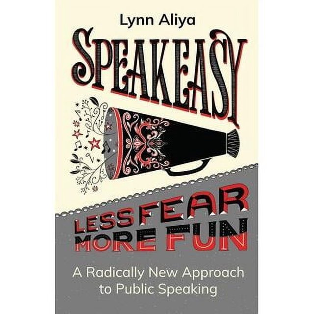 Speakeasy : A Radically New Approach to Public Speaking - Walmart.com