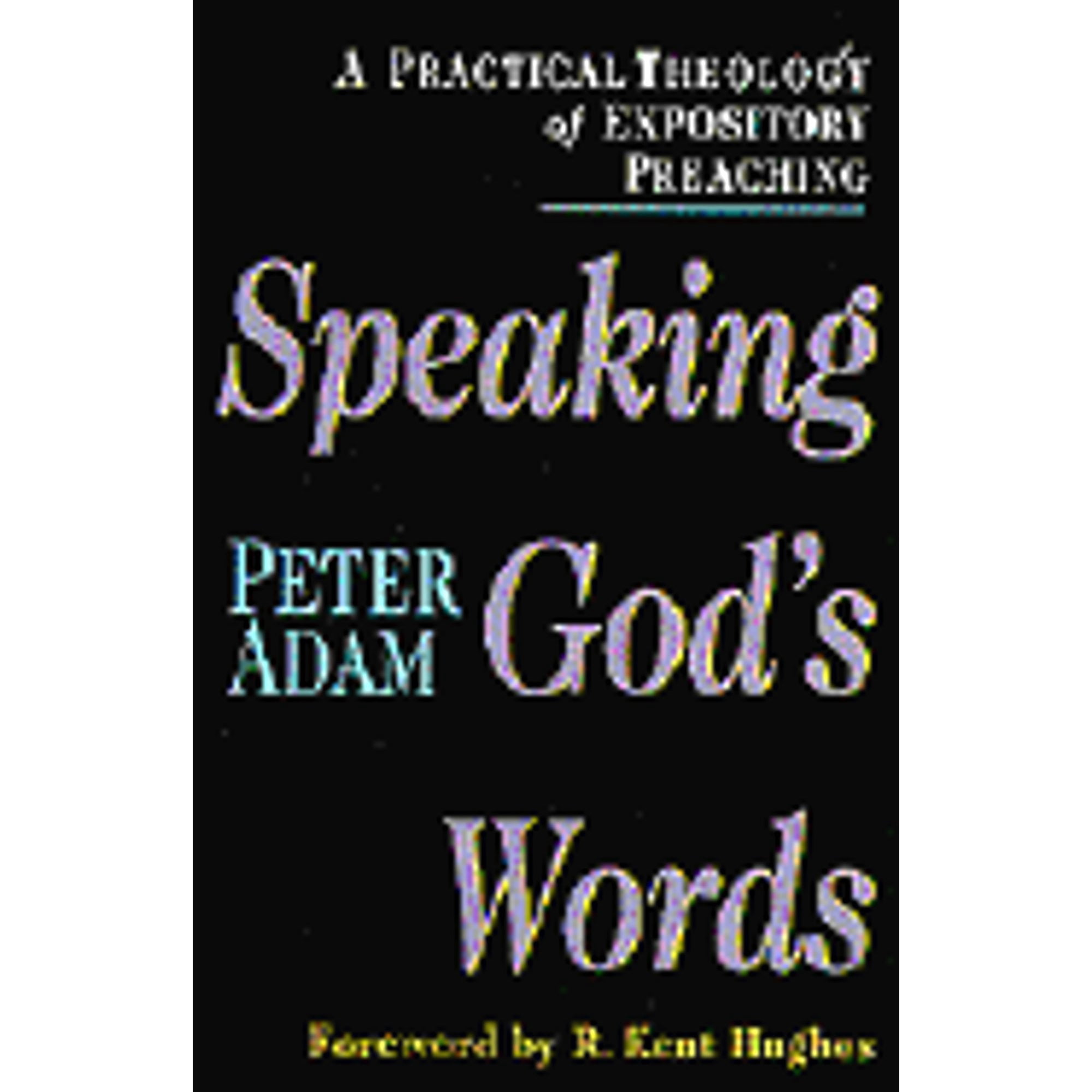 Pre-Owned Speaking God's Words: A Practical Theology of Expository ...