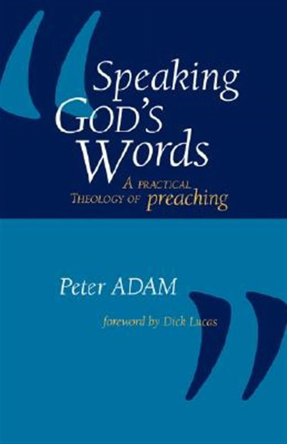 Speaking God's Words: A Practical Theology of Preaching (Paperback) by ...