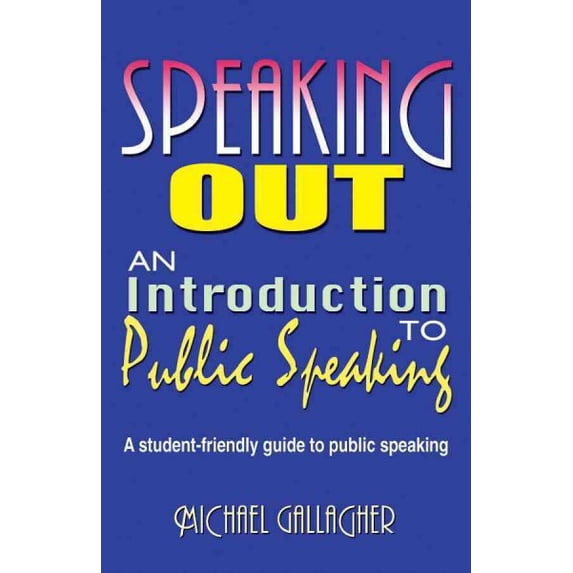 Speaking Out: An Introduction to Public Speaking: A Student-Friendly ...