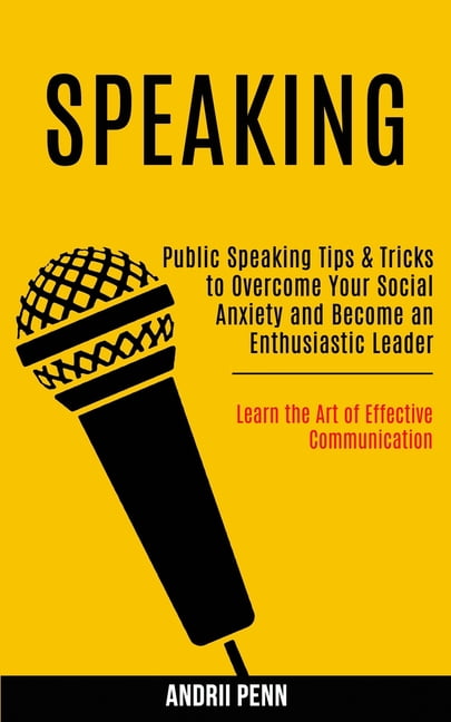 Speaking: Public Speaking Tips & Tricks to Overcome Your Social Anxiety ...
