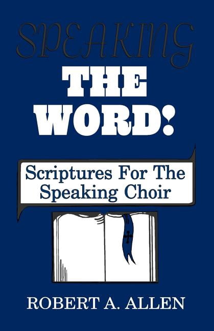 Speaking The Word: Scriptures For The Speaking Choir, (Paperback ...