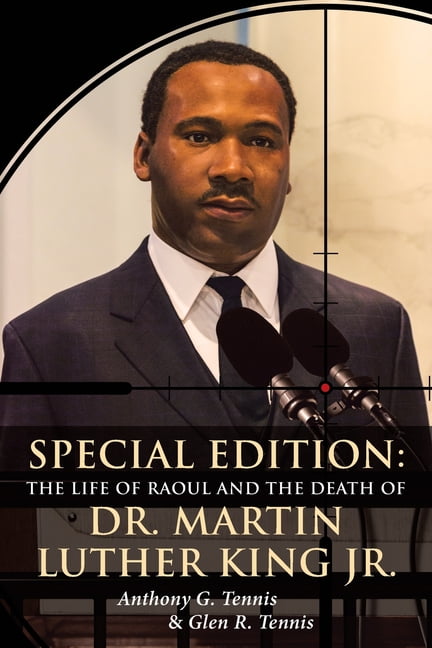 Special Edition: The Life of Raoul: and the Death Of Dr. Martin Luther ...