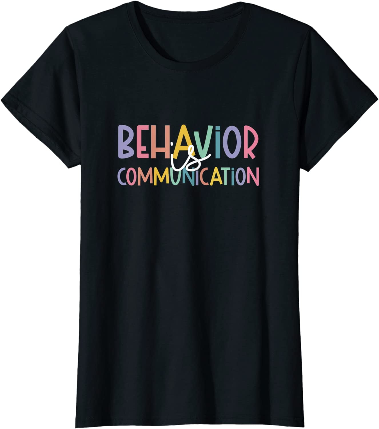 Special Education Ed Teacher Behavior Is Communication T-Shirt ...