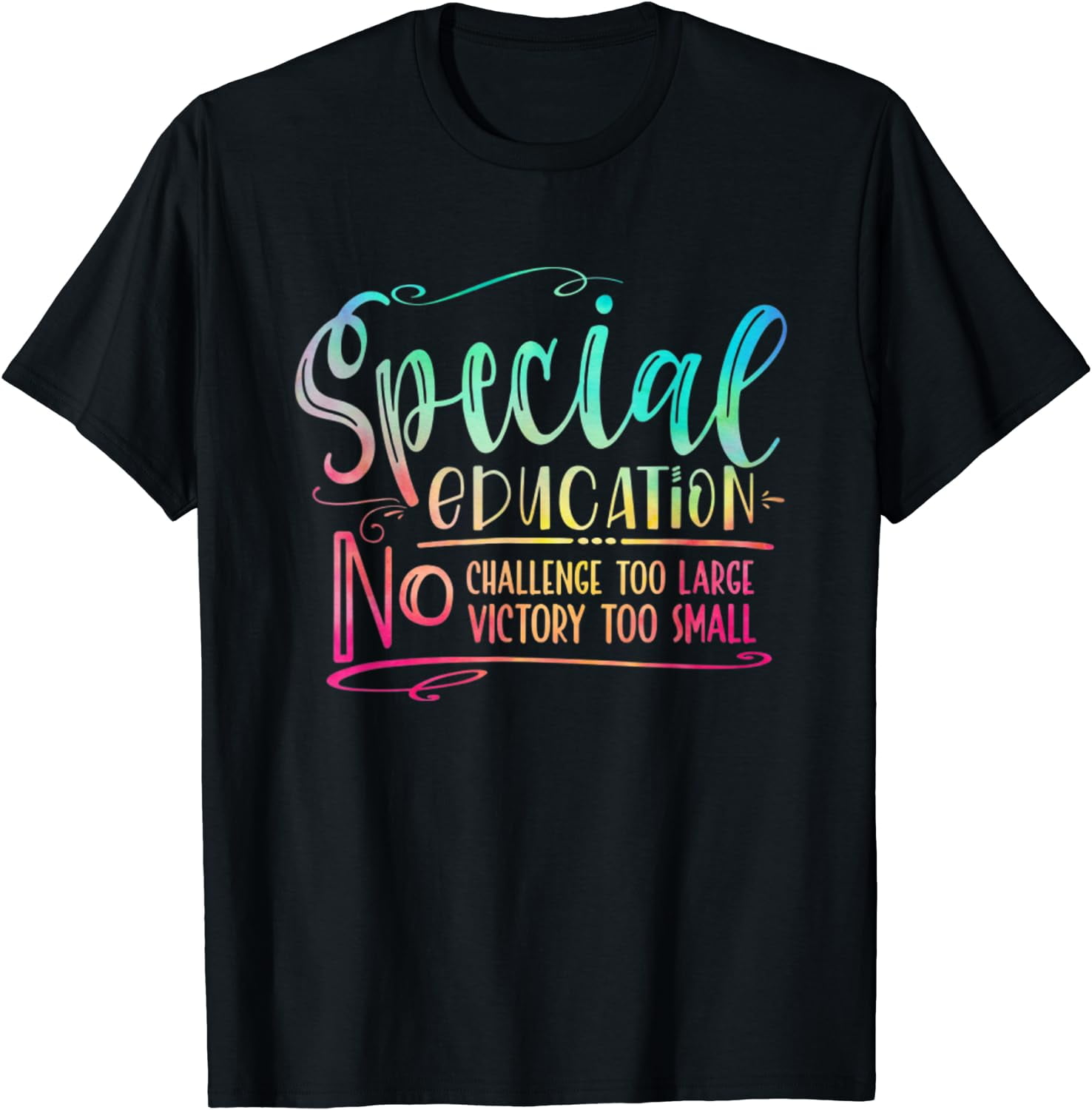 Special Education No Challenge Too Large No Victory Small T-Shirt Black ...