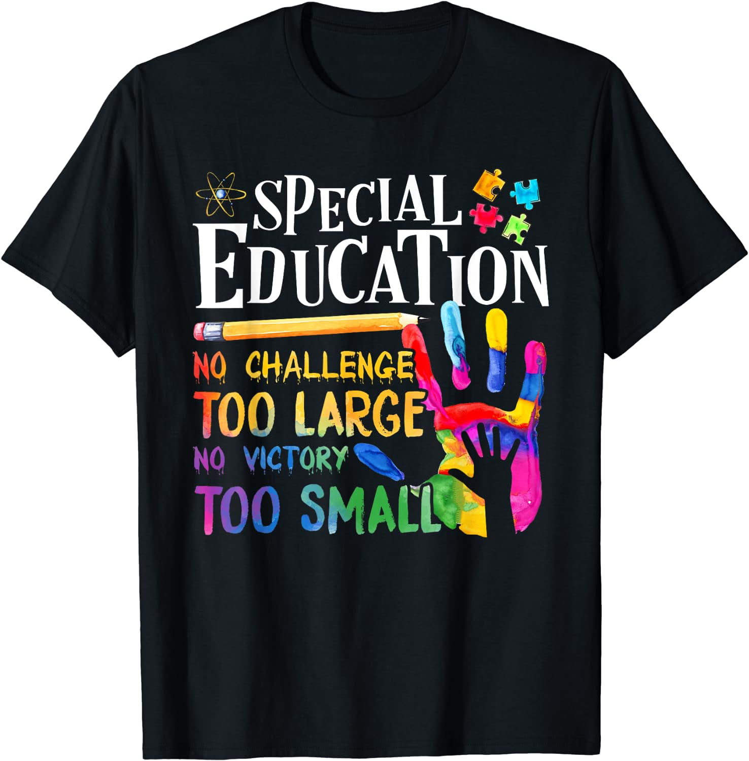Special Education No Challenge Too Large No Victory Small T-Shirt Black ...