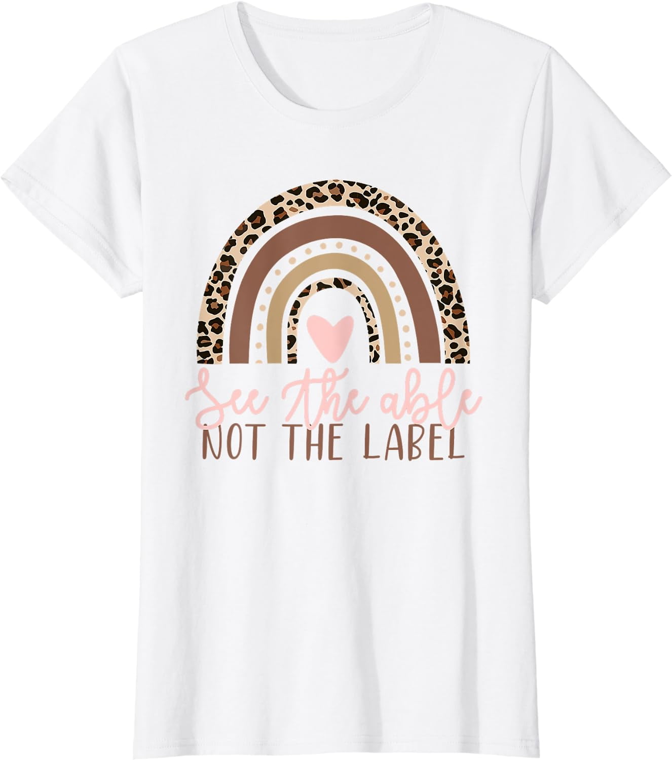 Special Education See The Able Not Label Leopard Rainbow T-Shirt ...