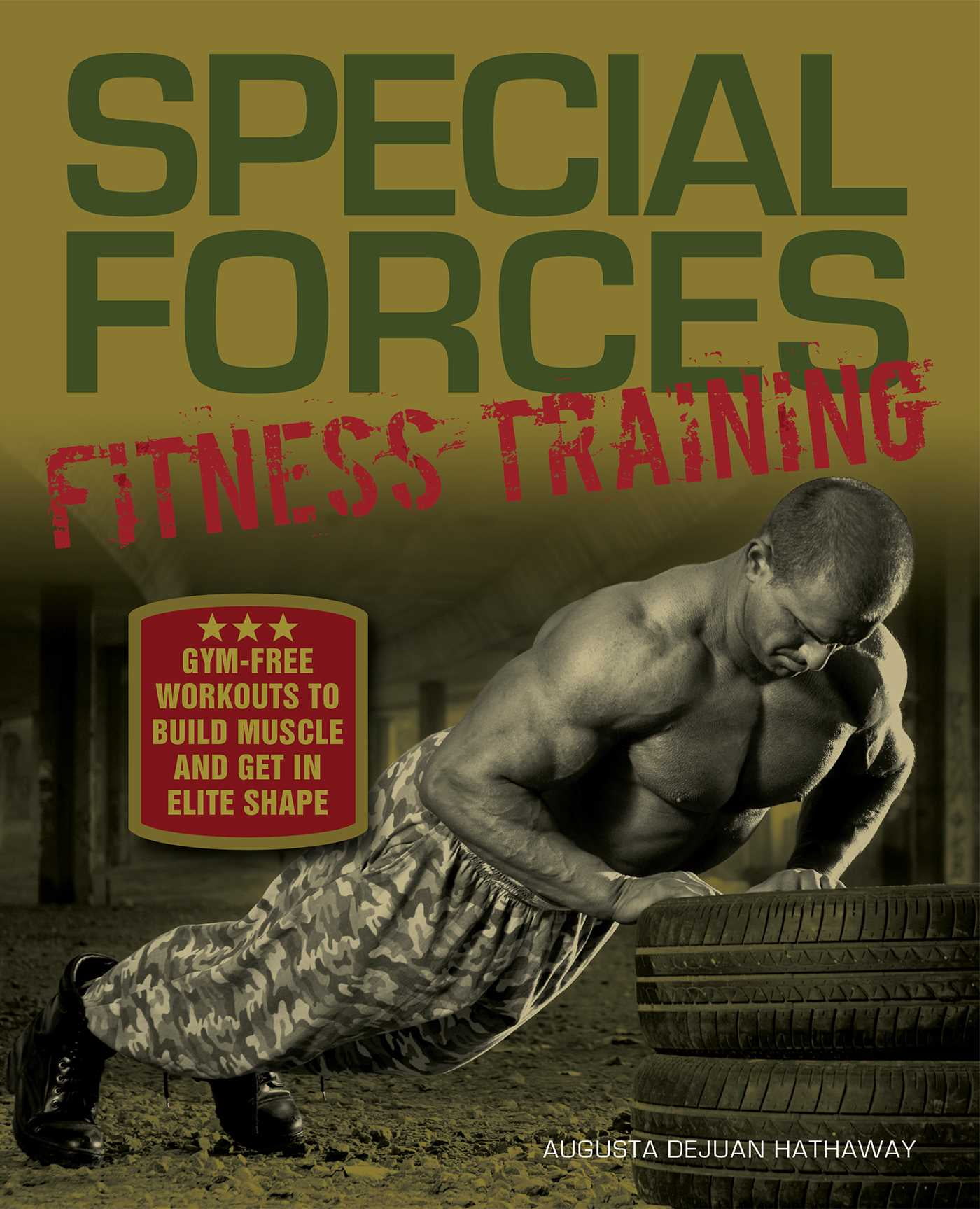 Special Forces Fitness Training : Gym-Free Workouts to Build Muscle and ...