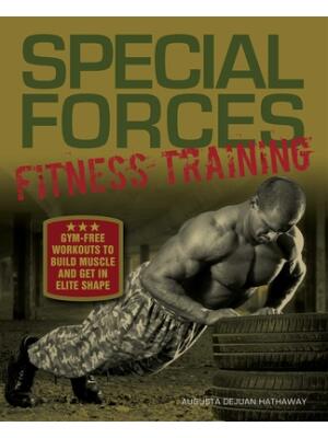 Special Forces Fitness Training : Gym-Free Workouts to Build Muscle and ...
