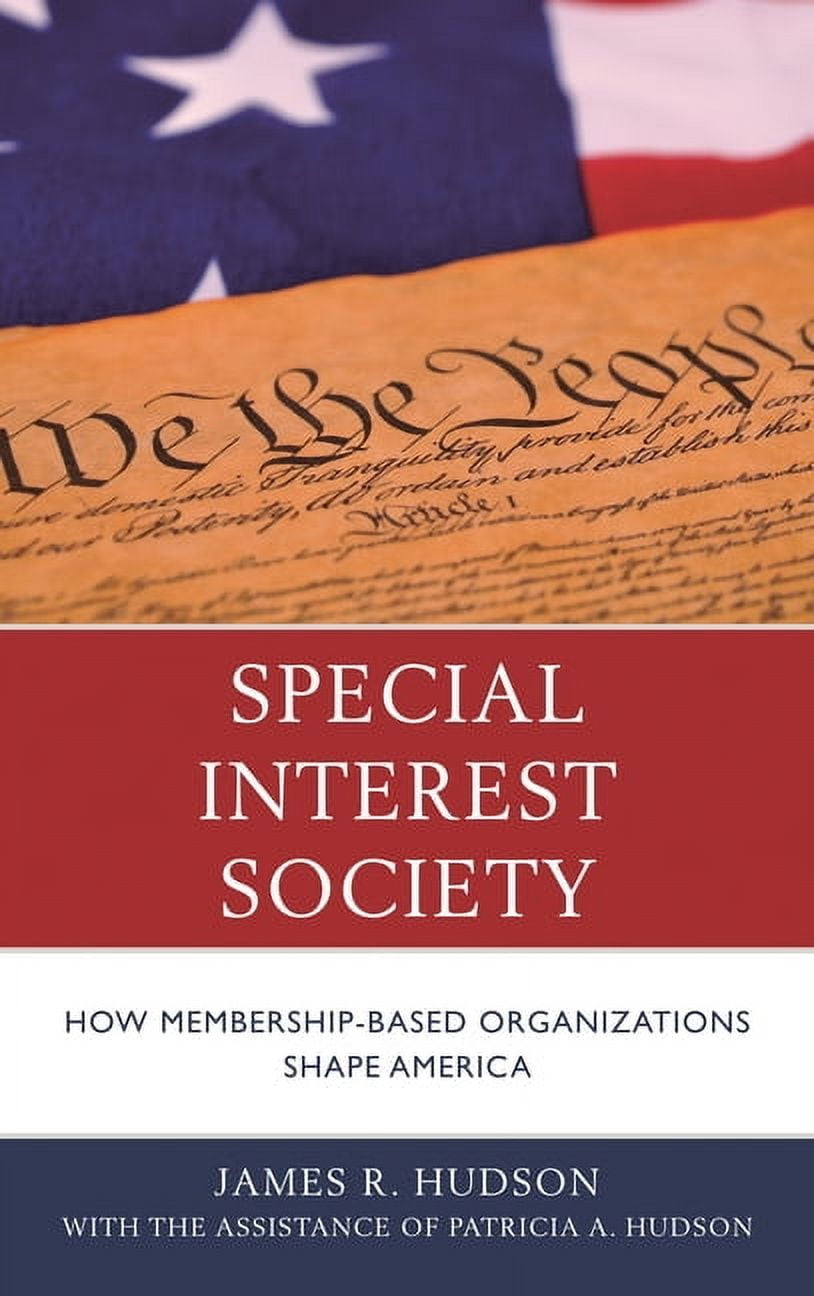 Special Interest Society : How Membership-based Organizations Shape ...
