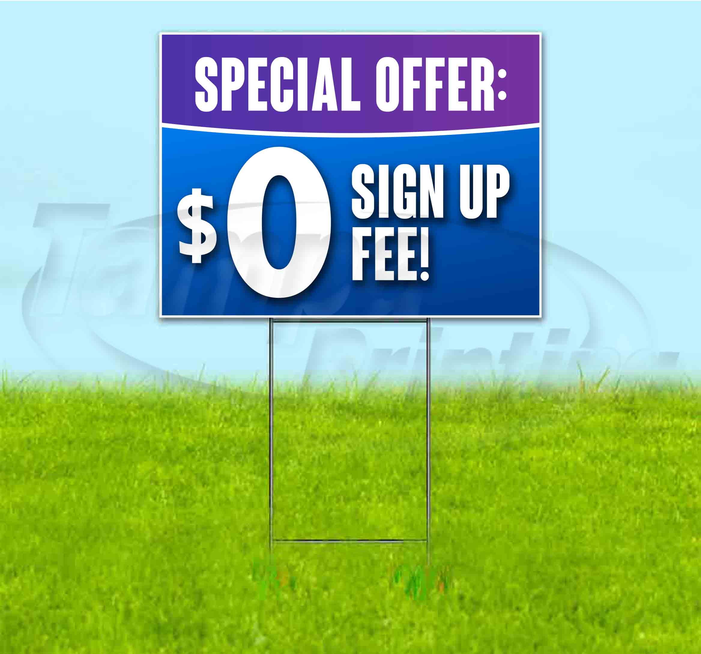 Special Offer $0 Sign Up Fee (18" x 24") Yard Sign, Includes Metal Step ...