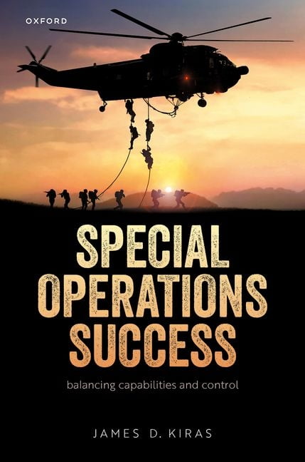 Special Operations Success: Balancing Capabilities and Control ...