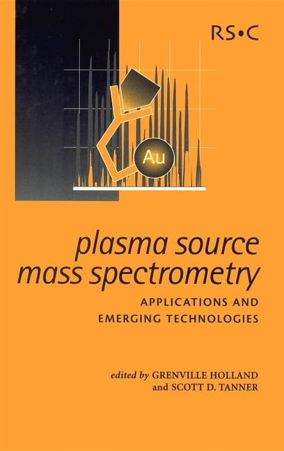Special Publications Plasma Source Mass Spectrometry: Applications and ...