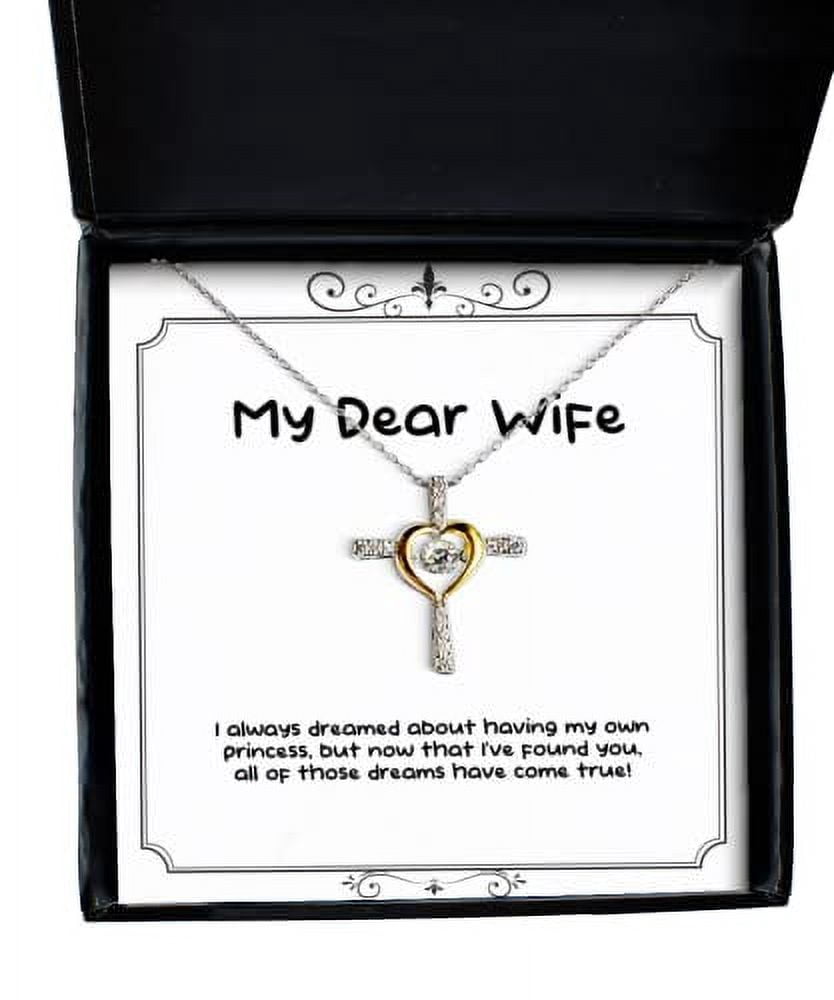 Special Wife Gifts, I Always Dreamed About Having My own Princess, but ...