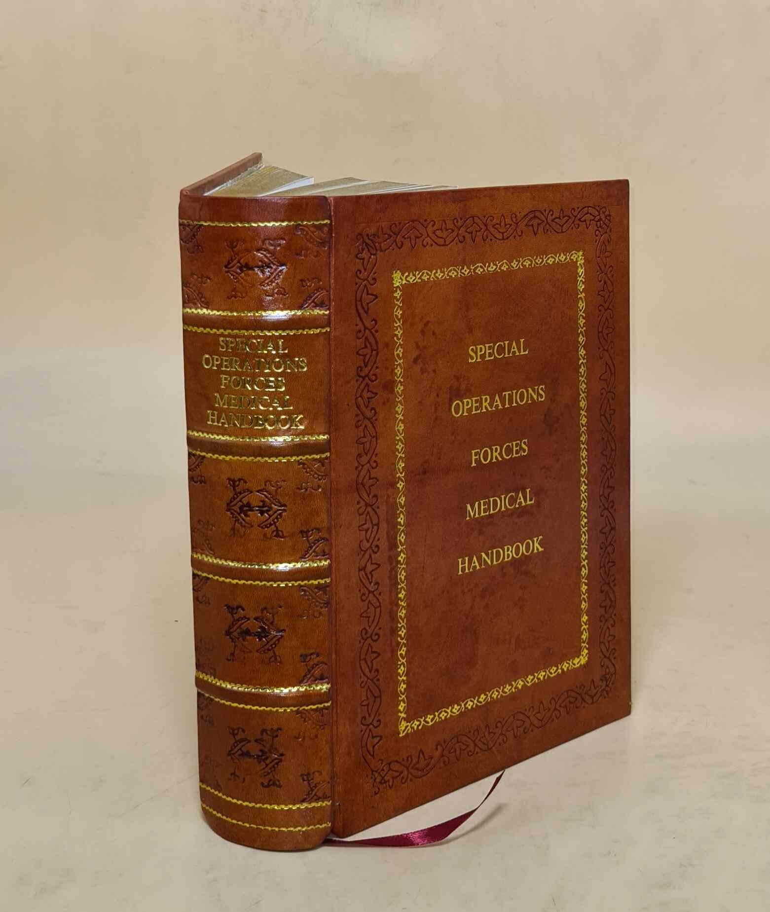 Special operations forces medical handbook 2001 [Premium Leather Bound ...