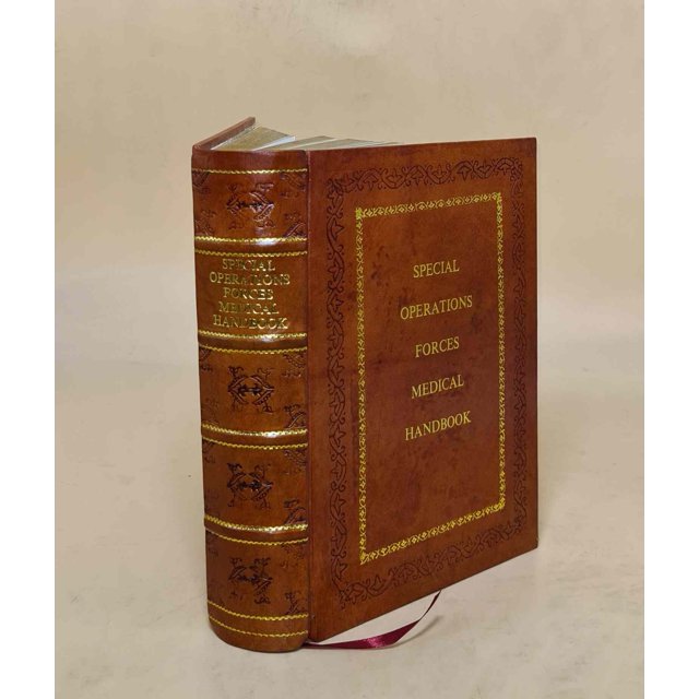 Special operations forces medical handbook 2001 [Premium Leather Bound ...