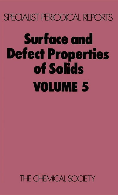 Specialist Periodical Reports: Surface and Defect Properties of Solids ...