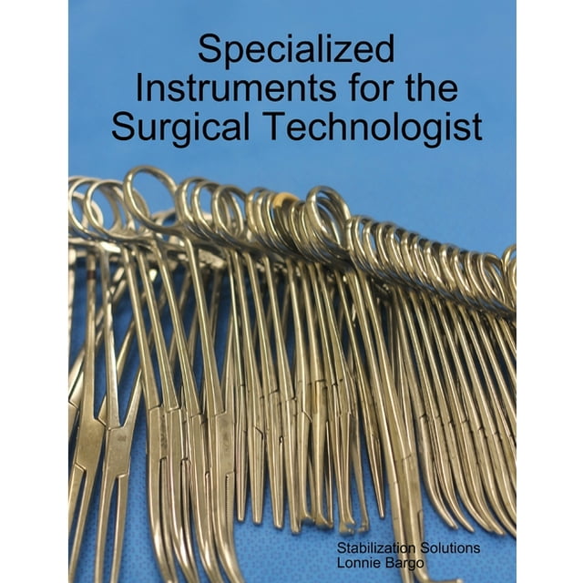 Specialized Instruments for the Surgical Technologist (Paperback ...
