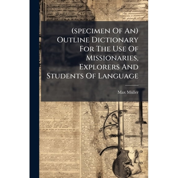 (specimen Of An) Outline Dictionary For The Use Of Missionaries ...