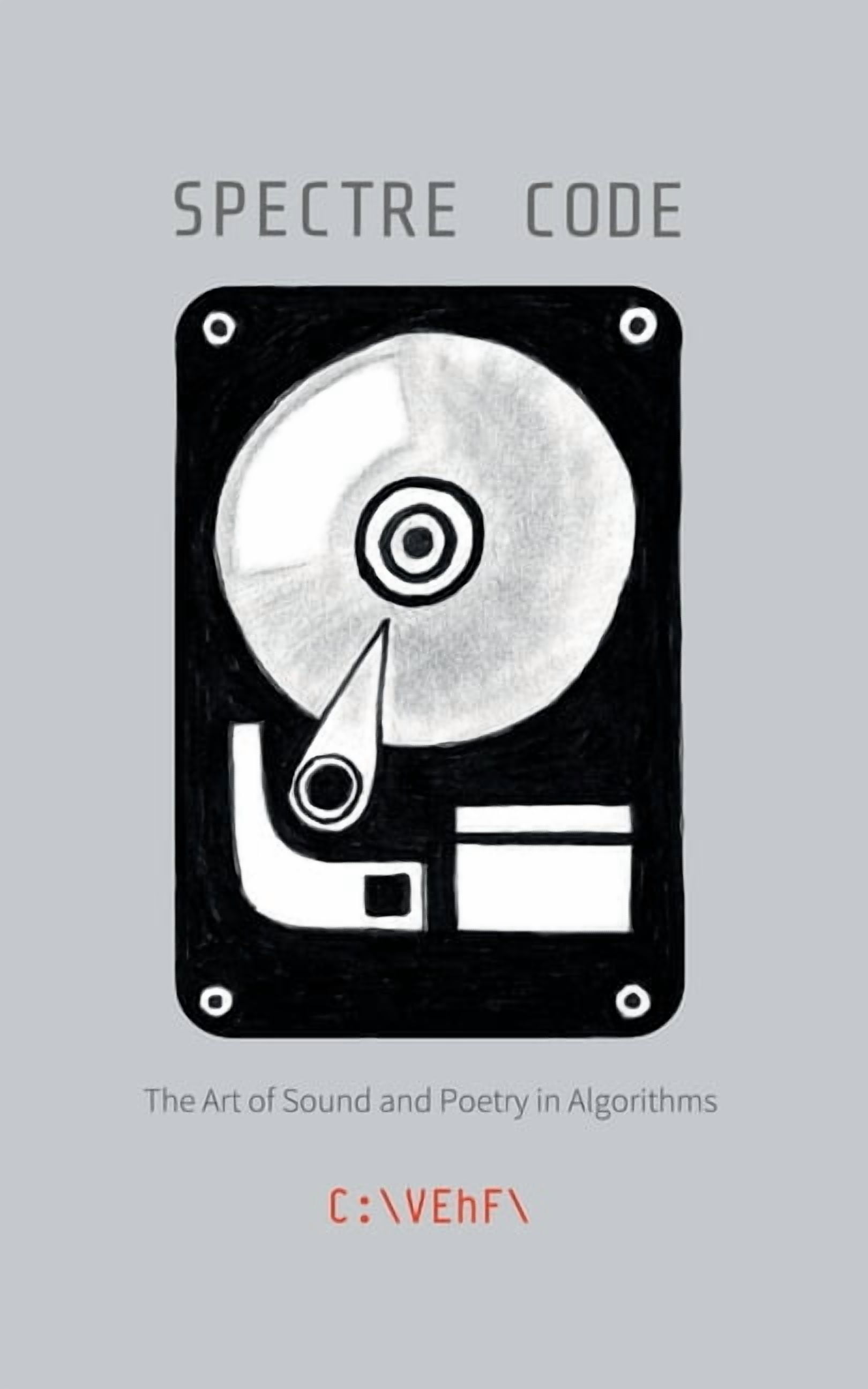 Spectre Code: The Art of Sound and Poetry in Algorithms, (Paperback ...