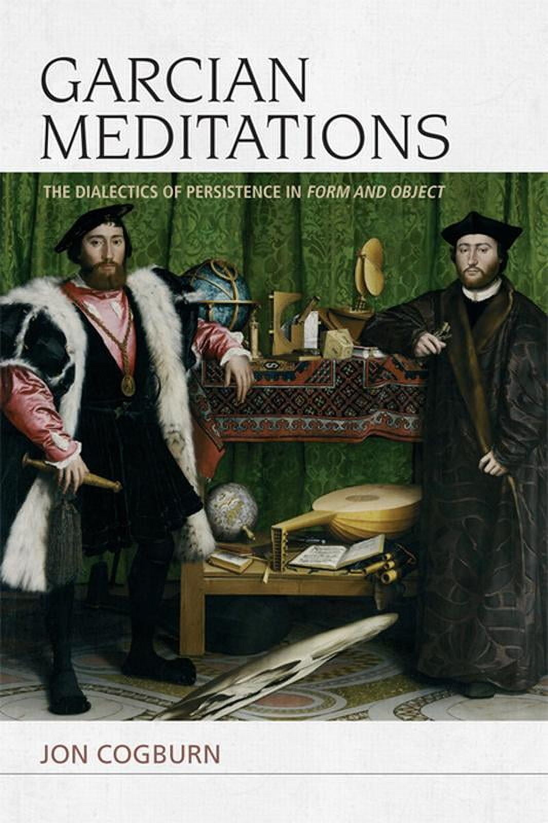 Speculative Realism: Garcian Meditations: The Dialectics of Persistence ...