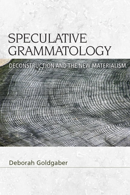 Speculative Realism Speculative Grammatology: Deconstruction and the ...