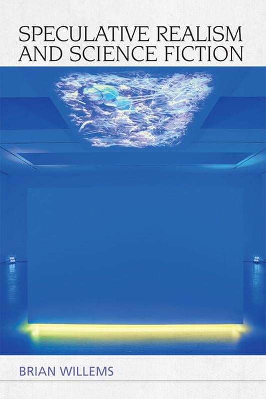 Speculative Realism Speculative Realism and Science Fiction, (Hardcover ...