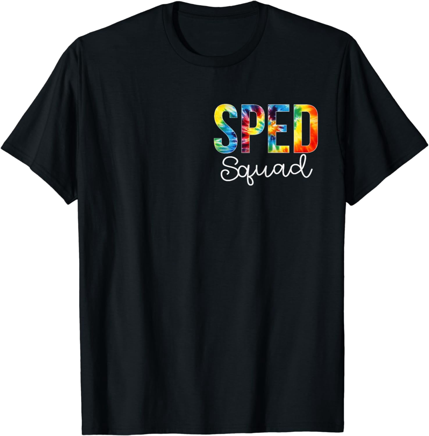 Sped Squad For Work Tie Dye Back To School Appreciation Day Cotton T ...