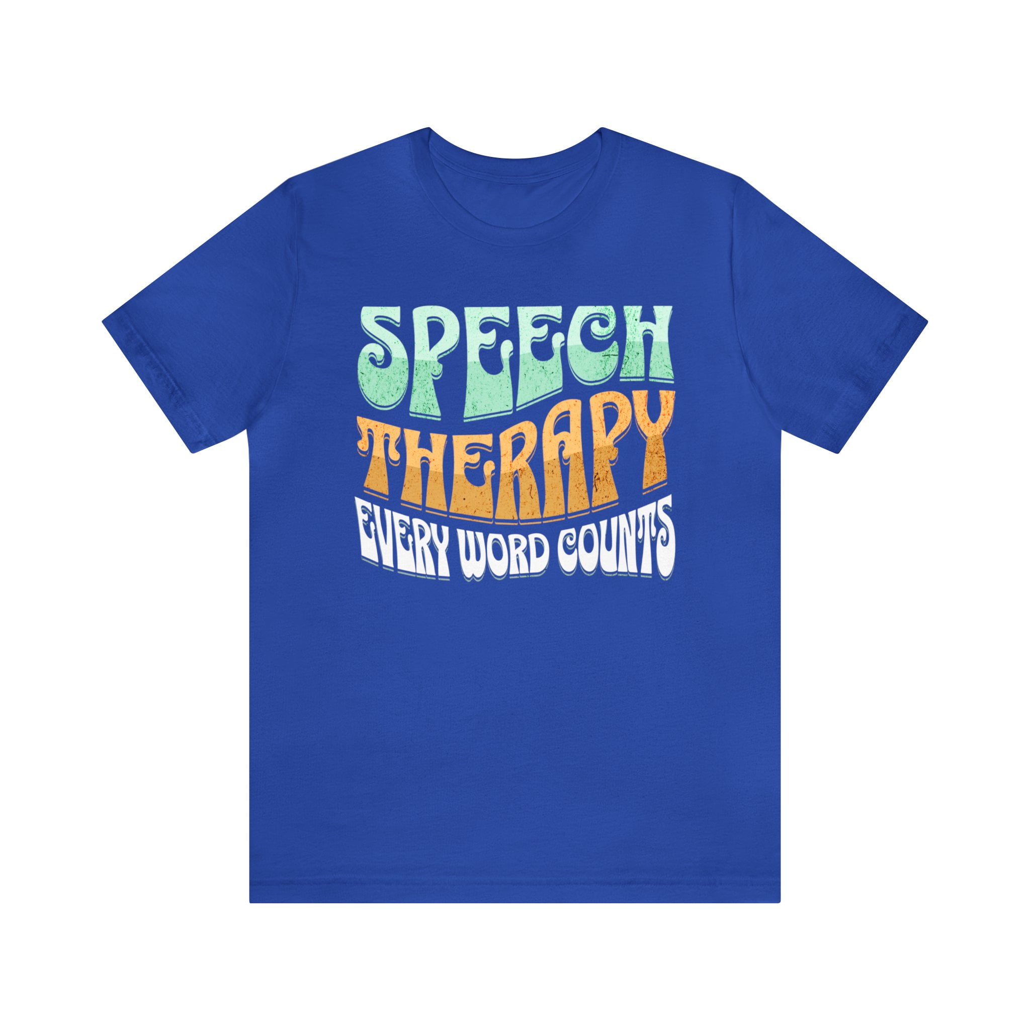 Speech Pathologists SLPs Unisex T-Shirt, Speech Therapy Every Word ...