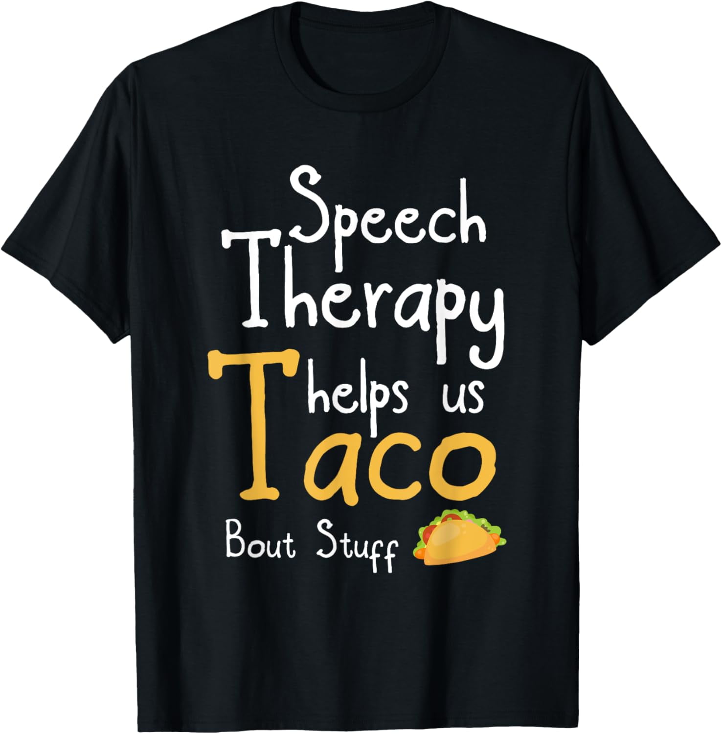 Speech Therapist Funny Taco Pun Design For SLP T-Shirt - Walmart.com