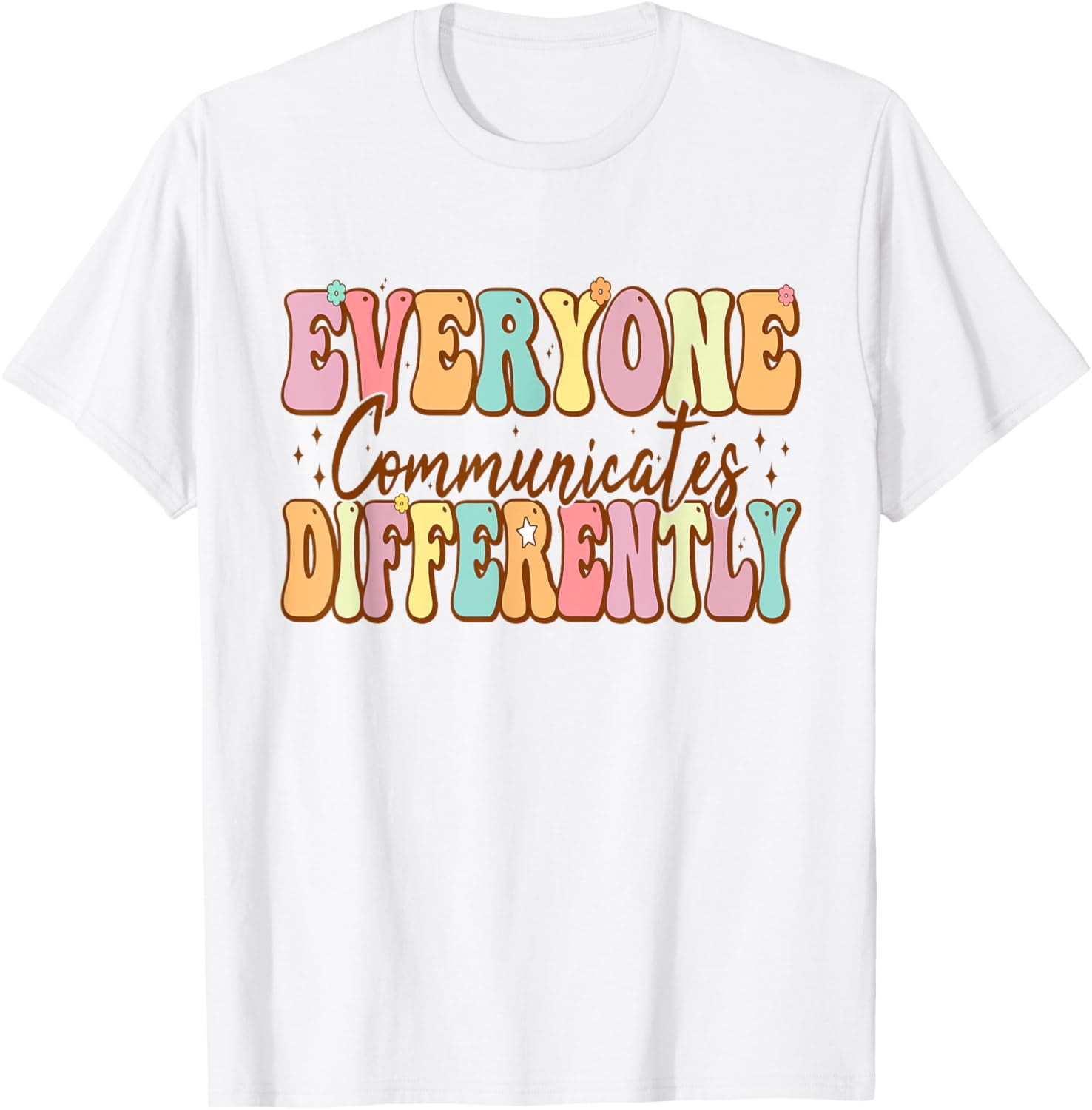 Speech Therapy Everyone Communicates Differently Groovy T-Shirt men and ...
