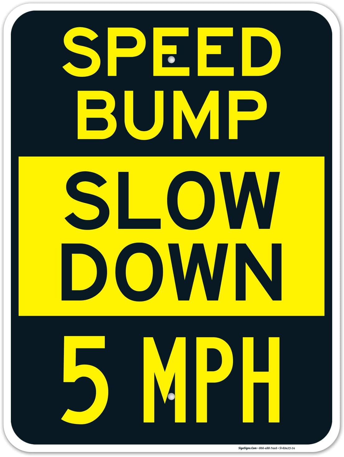Speed Bump Slow Down 5MPH Sign, 18x24 Inches, Rust Free .063 Aluminum ...