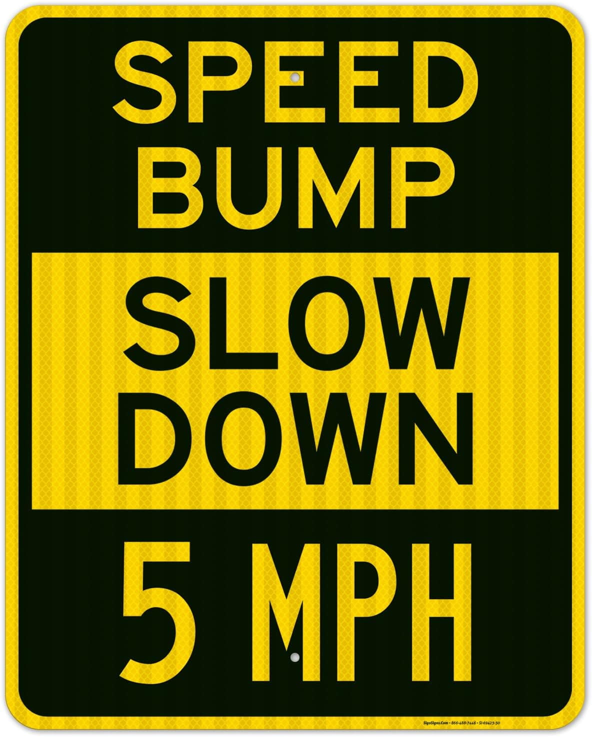 Speed Bump Slow Down 5MPH Sign, 24x30 Inches, 3M EGP Reflective .080 ...