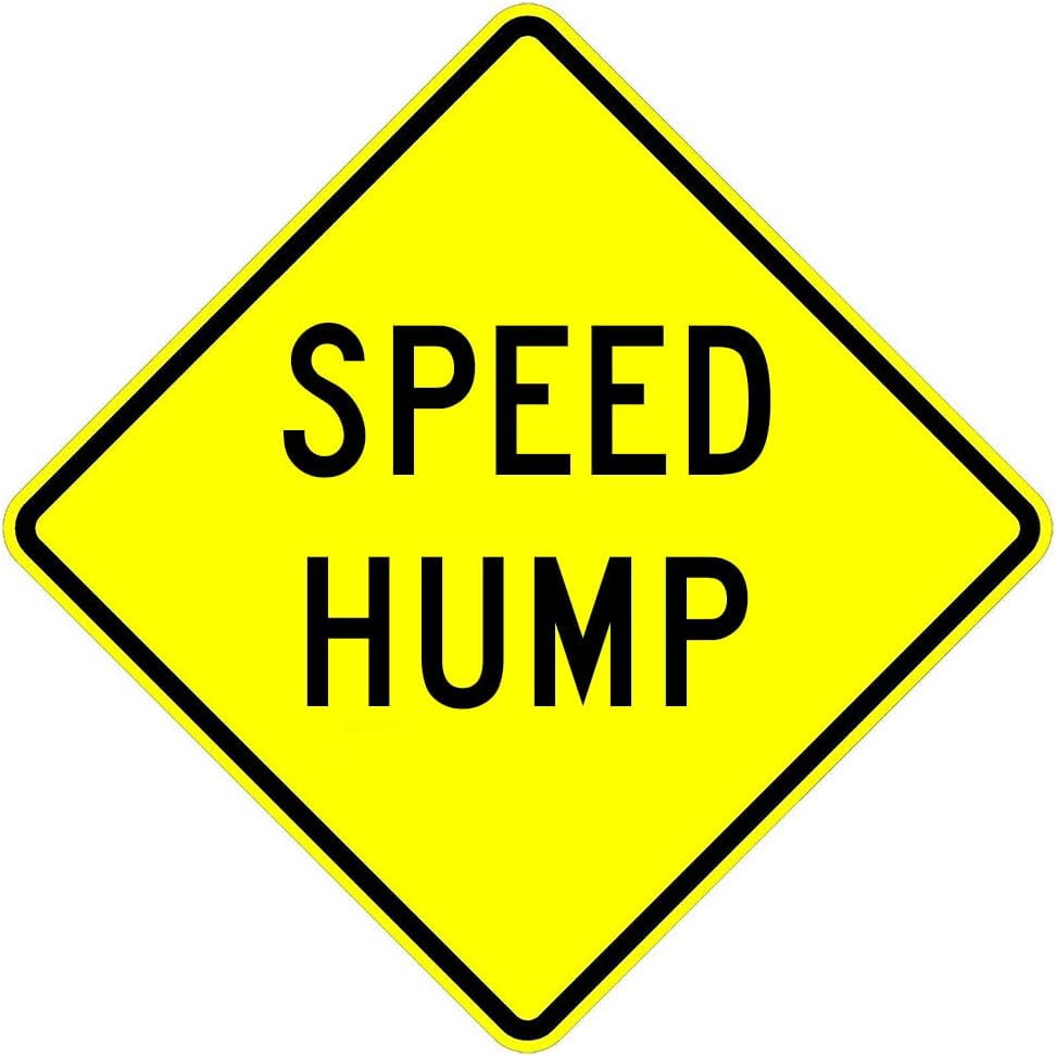 Speed Hump Sign - 18 X 18 - Genuine Traffic Control Signs with 3M High ...