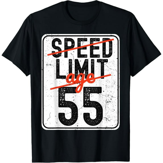 Speed Limit Sign Age 55 Funny 55th Birthday Design T-Shirt - Walmart.com