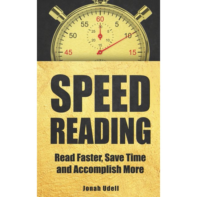 Speed Reading: Read Faster, Save Time and Accomplish More - Walmart.com