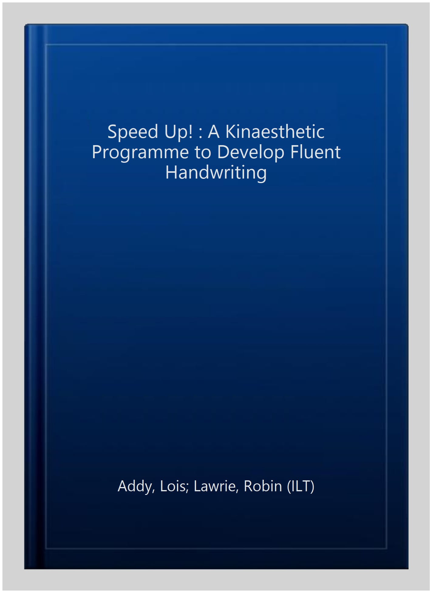 Speed Up! : A Kinaesthetic Programme to Develop Fluent Handwriting ...