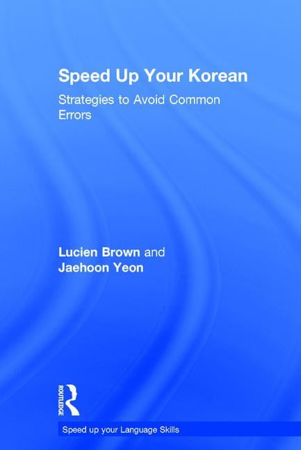 Speed Up Your Language Skills Speed Up Your Korean: Strategies to Avoid ...