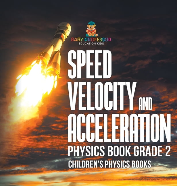 Speed, Velocity and Acceleration - Physics Book Grade 2 Children's ...