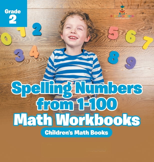 Spelling Numbers from 1-100 - Math Workbooks Grade 2 Children's Math ...