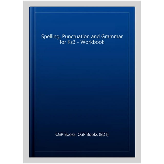 Spelling, Punctuation And Grammar For Ks3 - Workbook - Walmart.com