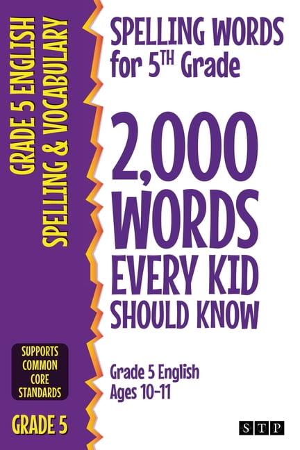 Spelling Words for 5th Grade: 2,000 Words Every Kid Should Know (Grade ...
