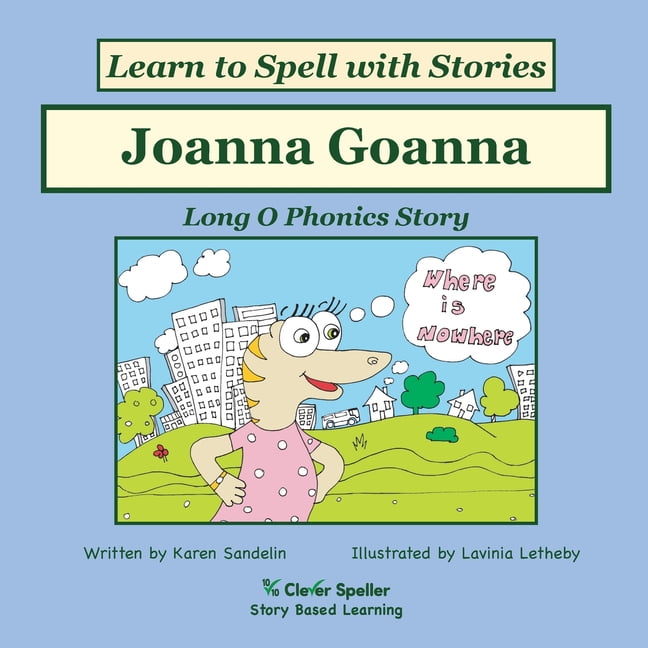 Spelling the Short and Long Vowel Sounds: Joanna Goanna: Decodable ...