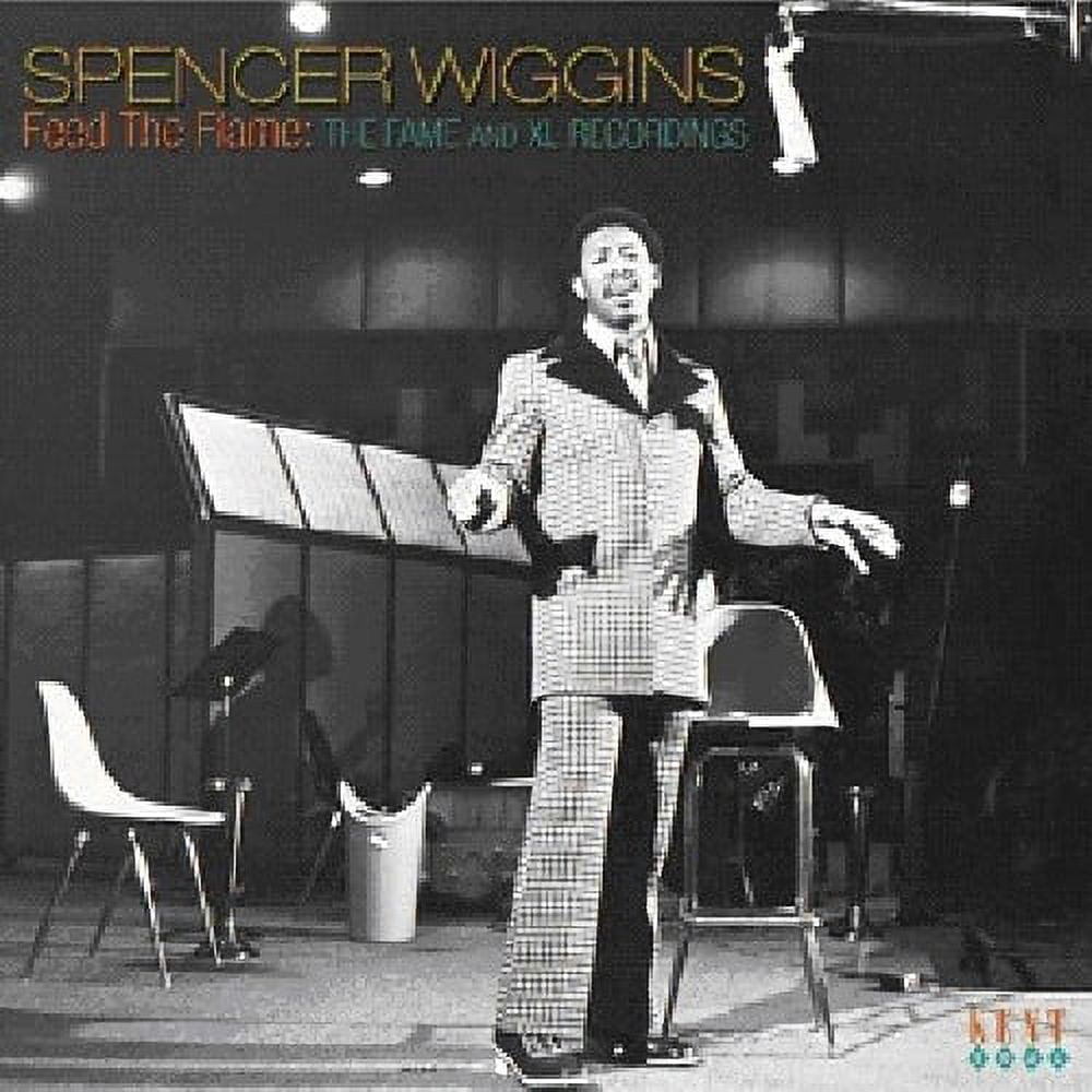 Spencer Wiggins - Feed the Flame: Fame & XL Recordings - Music ...
