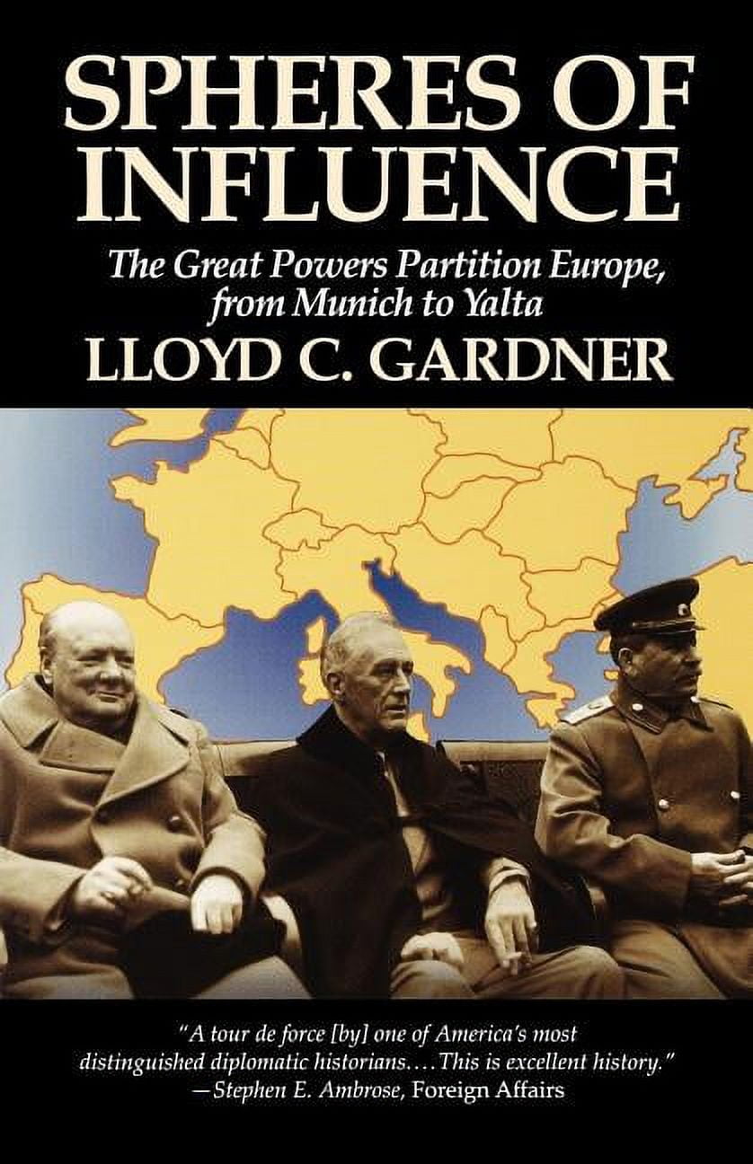 Spheres of Influence: The Great Powers Partition in Europe, From Munich ...